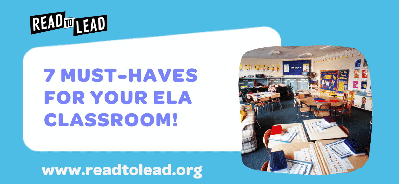 7 Must-Haves for your ELA Classroom - Read to Lead