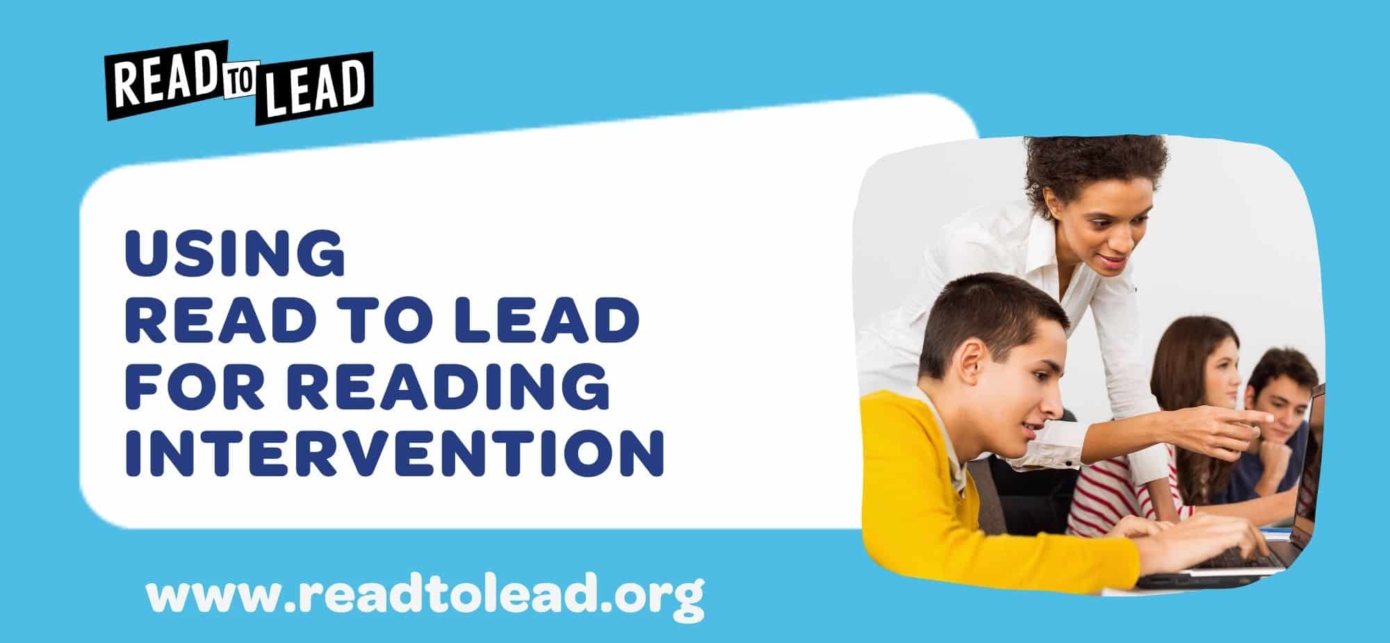 Using Read to Lead for Reading Intervention - Read to Lead