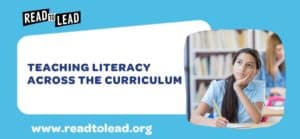 Teaching Literacy Across the Curriculum - Read to Lead
